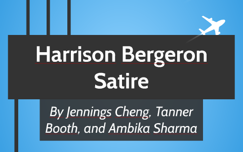 Harrison Bergeron Satire by Tanner Booth on Prezi