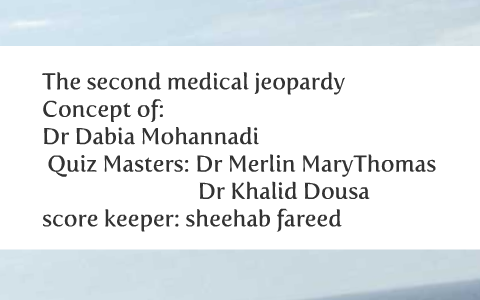 introduction to medical jeopardy by Abdulrahman & Khalid dousa on Prezi