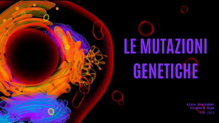 Le mutazioni genetiche by Alice Orsingher on Prezi