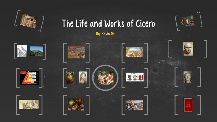 The Life and Works of Cicero by Kevin Oh on Prezi