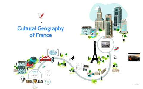 Cultural Geography of France by hector Martinez on Prezi