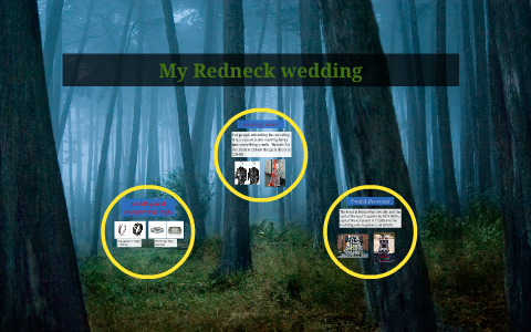 My Redneck wedding by joshua ross on Prezi