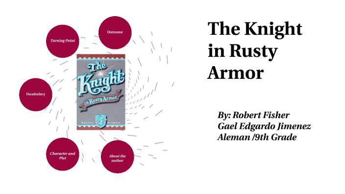 The Knight in Rusty Armor by Dumb on Prezi