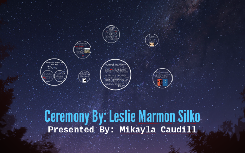 Ceremony By: Leslie Marmon Silko by Mikayla Caudill on Prezi