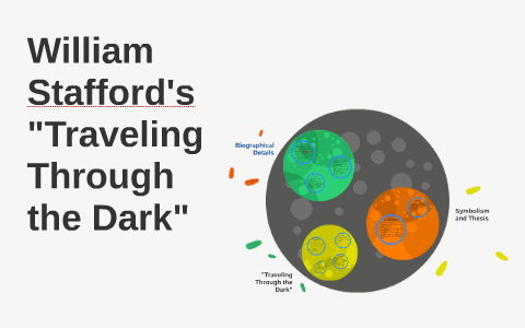 William Stafford's "Traveling Through the Dark" by John Freda on Prezi