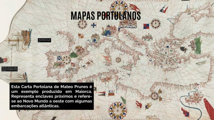 MAPAS PORTULANOS by LA4 CRAZY on Prezi