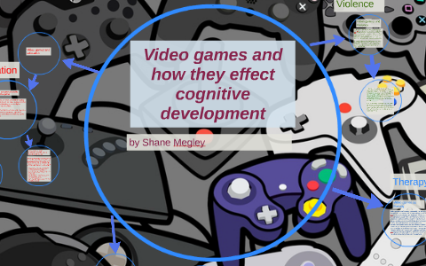 Video games and how they effect cognitive development by shane megley ...