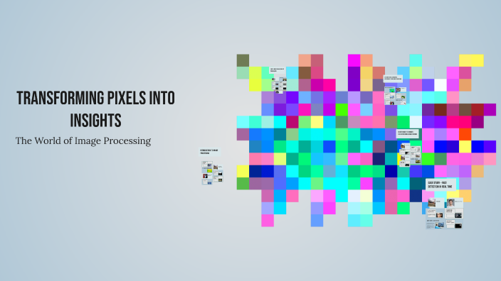 Transforming Pixels into Insights by Akankshya Adishree Nayak on Prezi