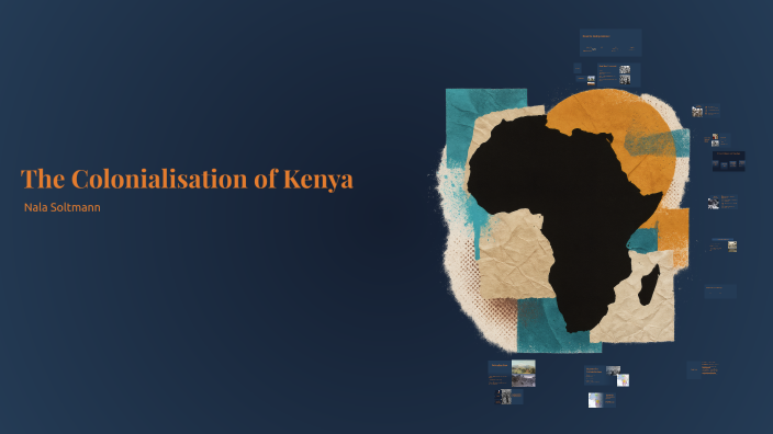 The Colonisation of Kenya by Nala Soltmann on Prezi