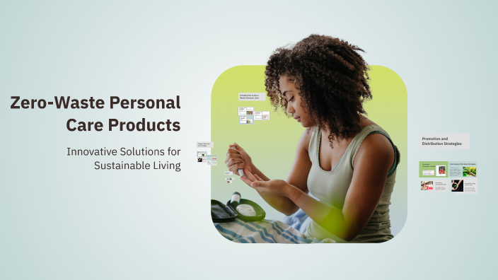 Zero-Waste Personal Care Products by Akshar Vaishnav on Prezi