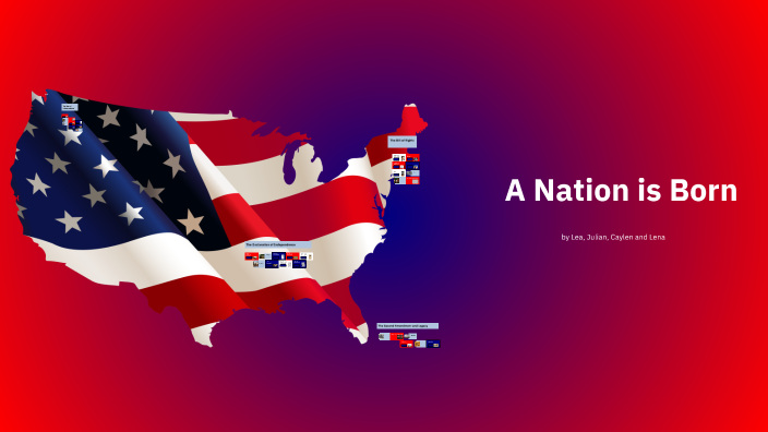 A Nation is Born by Lena Meise on Prezi