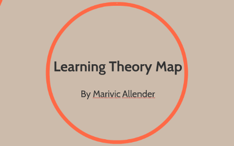 Learning Theory Map by Marivic Allender on Prezi