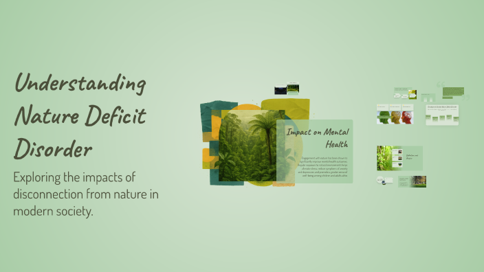 Understanding Nature Deficit Disorder by Z KK on Prezi