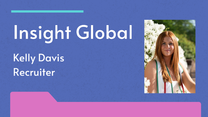 Insight Global by Kelly Davis on Prezi