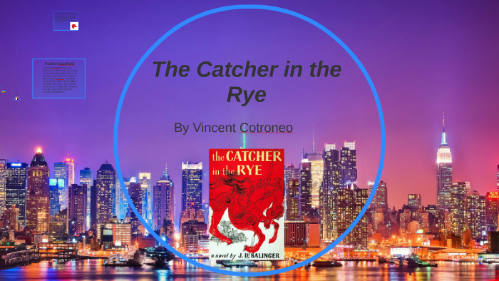 The Catcher in the Rye by Vincent Cotroneo on Prezi