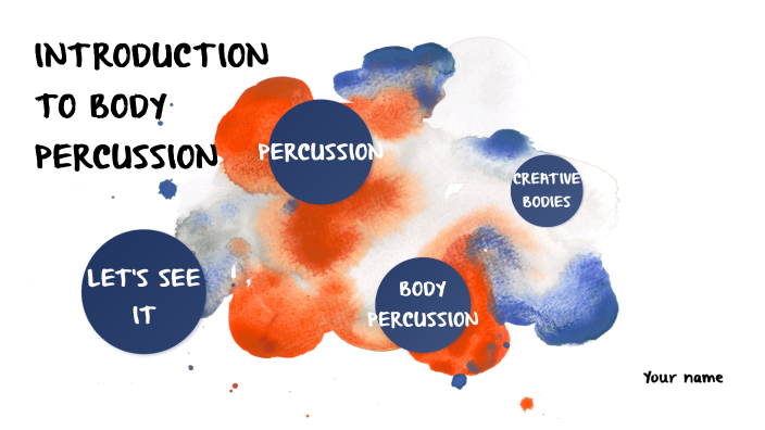 Introduction to Body Percussion by Bilge Tanrısever on Prezi