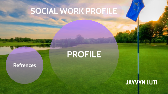 SOCIAL WORK PROFILE by jayvyn luti on Prezi