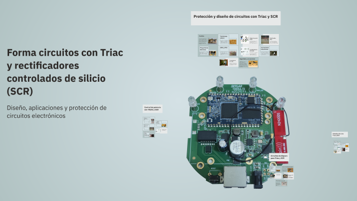 Forma circuitos con Triac y rectificadores controlados de silicio (SCR) by JULIO TRUJILLO on Prezi