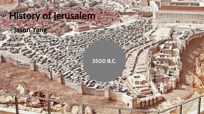 History of Jerusalem by jason yang on Prezi