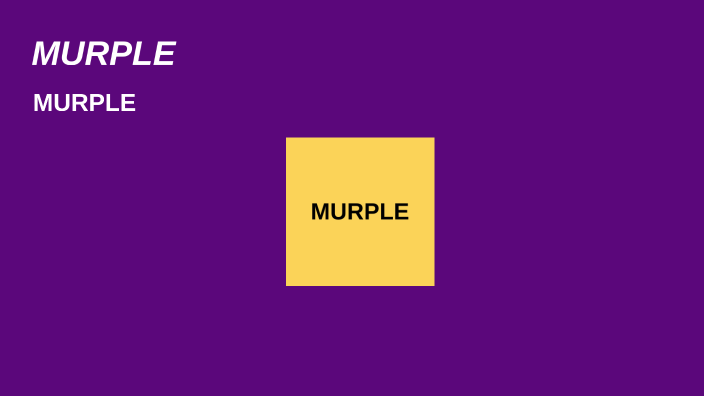 Murple by LUCAS WOLFE on Prezi