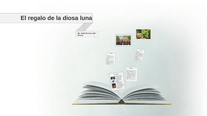 El regalo de la diosa luna by jade pereira on Prezi