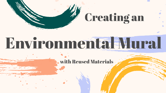 How to do an environmental mural by Lara Hfm on Prezi