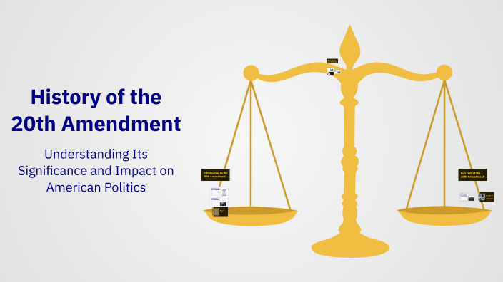 History of the 20th Amendment by Michael Herheim on Prezi