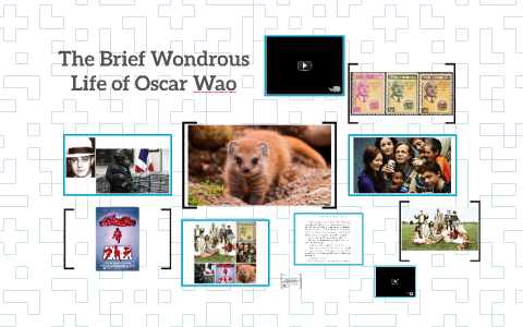 The Brief Wondrous Life of Oscar Wao by on Prezi