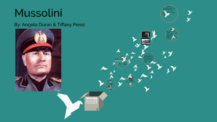 Mussolini by Angela Duran on Prezi
