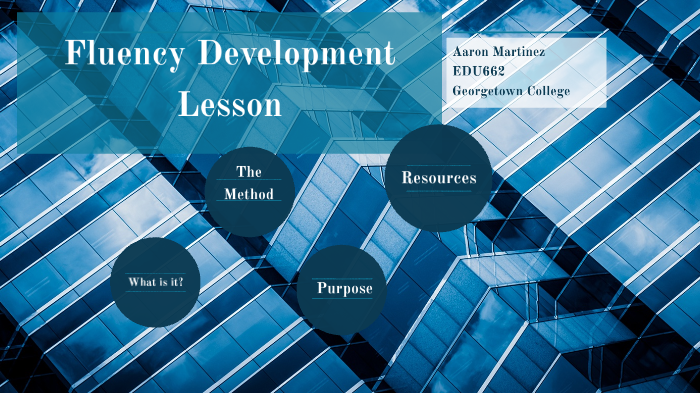 Fluency Development by Aaron Martinez on Prezi