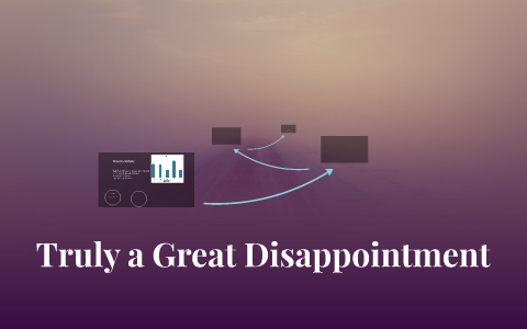 Truly a Great Disappointment by d s on Prezi