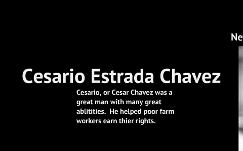 All About Cesario Estrada Chavez by Lezzliee Bengtsson on Prezi