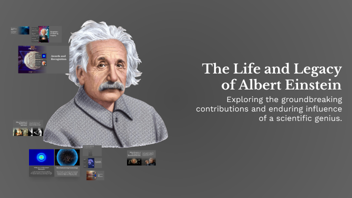 The Life and Legacy of Albert Einstein by Yusef Awad on Prezi
