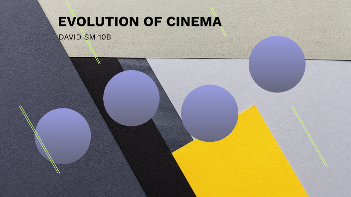 EVOLUTION OF CINEMA by david san martín on Prezi