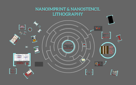 NANOIMPRINT & NANOSTENCIL LITHOGRAPHY by EMRE BALTA