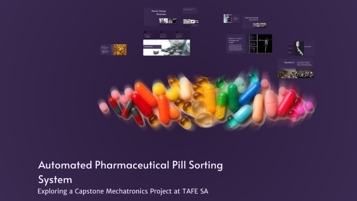Automated Pharmaceutical Pill Sorting System by CJ Jarmaine on Prezi
