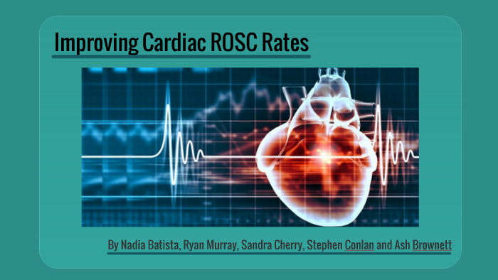 Improving Cardiac ROSC Rates by Ash Brownett on Prezi