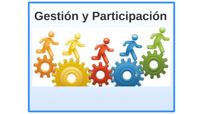 Gestión Y Participación By Alfonso Brito On Prezi