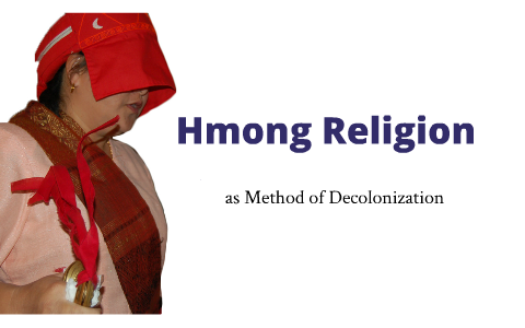 Hmong Religion by Choua Xiong on Prezi