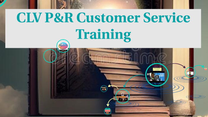 CLV P&R Customer Service Training23 by Joyce Barrow on Prezi