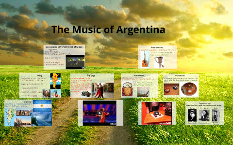 The Music of Argentina by Gabriella Morris on Prezi