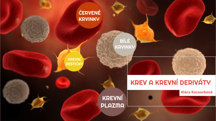Krev a Krevní deriváty finální by Klára Kocourková on Prezi