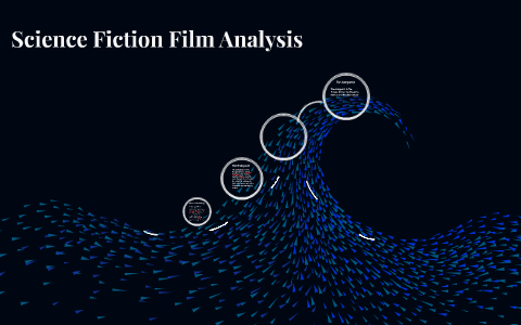 Science Fiction Film Analysis by Michael Gebremeskel on Prezi