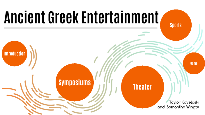 Ancient Greek Entertainment by Taylor Koveloski on Prezi