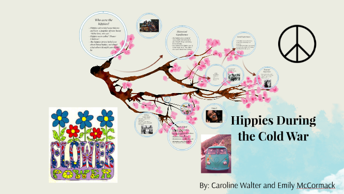 Hippies during the Cold War by caroline walter on Prezi