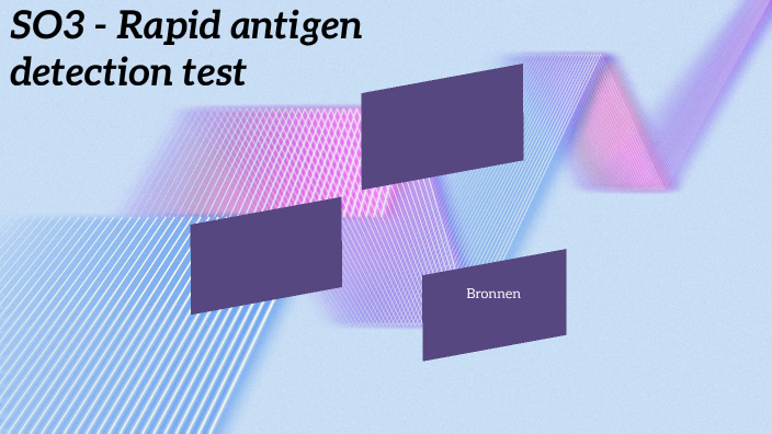 SO3 - Rapid antigen detection test by David van der goorbergh on Prezi