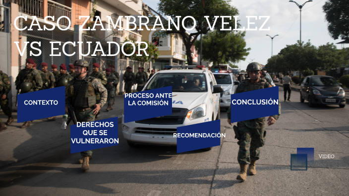 CASO WILMER ZAMBRANO VÉLEZ, JOSÉ MIGUEL CAICEDO Y SEGUNDO OLMEDO CAICEDO CONTRA LA REPÚBLICA DEL ...