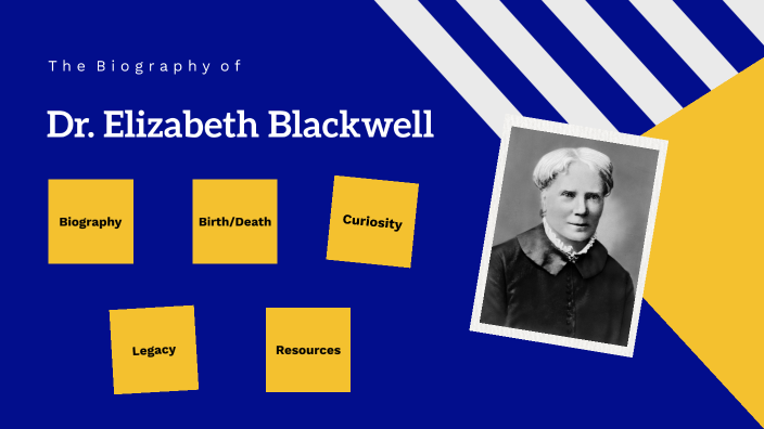 Dr. Elizabeth Blackwell Biography by Jun Jun Zaragosa on Prezi