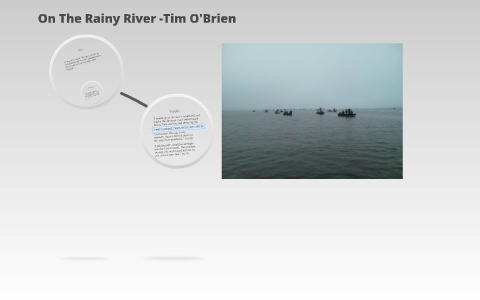 On The Rainy River -Tim O'Brien by tibor omercic on Prezi