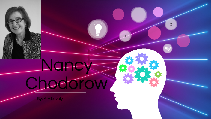 Key Person Project: Nancy Chodorow by Ary Lovely on Prezi